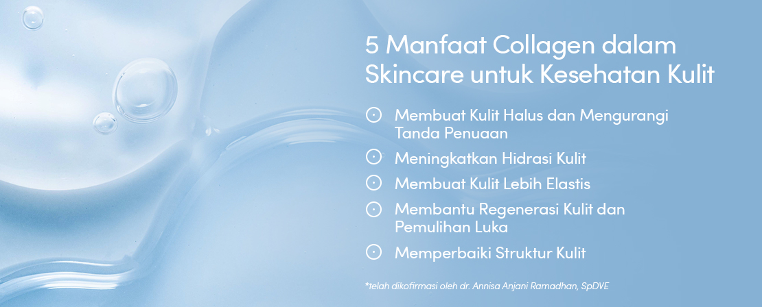 Apa itu Collagen dalam Skincare? Ini Manfaatnya untuk Kulit Menurut Expert!