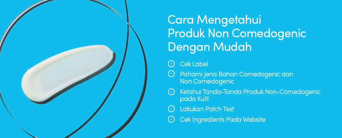 Cara Mengetahui Produk Non Comedogenic Dengan Mudah, Yuk Cek!